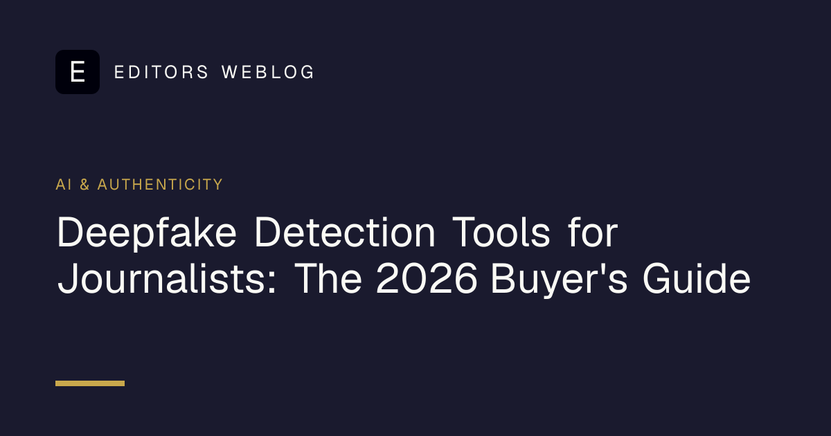 Deepfake Detection Tools for Journalists: The 2026 Buyer's Guide ...